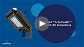 Selected Electrical Video: Appleton™ Areamaster™ Connect LED Luminaires ...